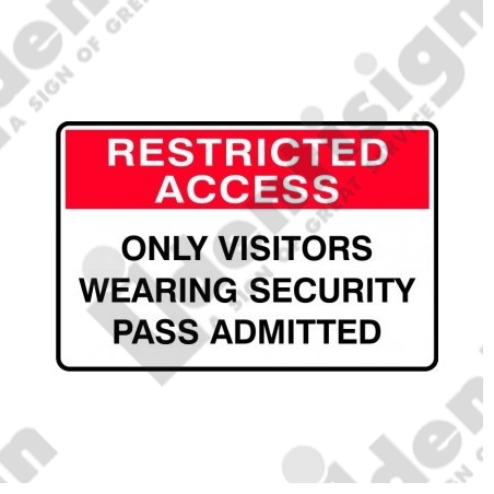 RESTRICTED ACCESS ONLY VISITORS WEARING SECURITY PASS ADMITTED