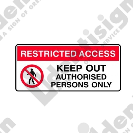 RESTRICTED ACCESS KEEP OUT AUTHORISED PERSONS ONLY WITH PICTO