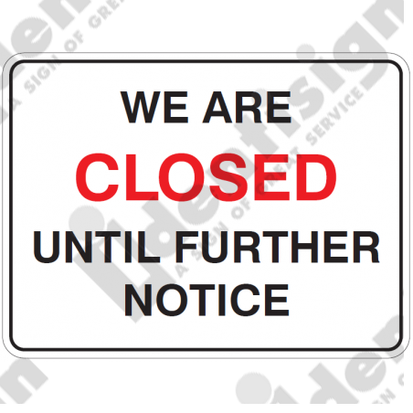 WE ARE CLOSED UNTIL FURTHER NOTICE