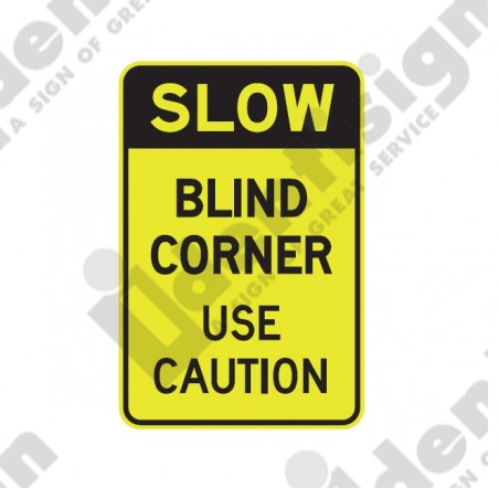 SLOW BLIND CORNER USE CAUTION CLASS 1 REFLECTIVE ALUMINIUM 445 X 295